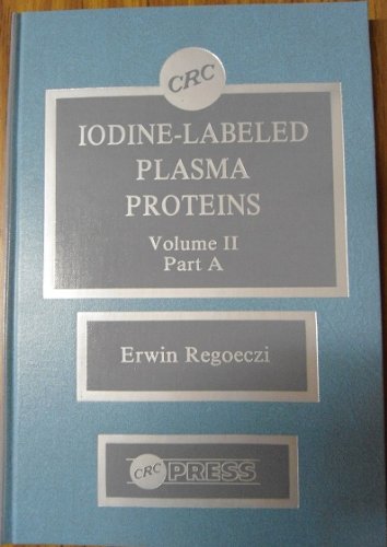 Iodine Labeled Plasma Protein Part A: 9780849365577: Pharmacology ...