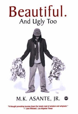 Beautiful. And Ugly Too : Asante, M K: Amazon.com.be: Livres