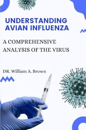 Understanding Avian Influenza: A Comprehensive Analysis of the Virus ...