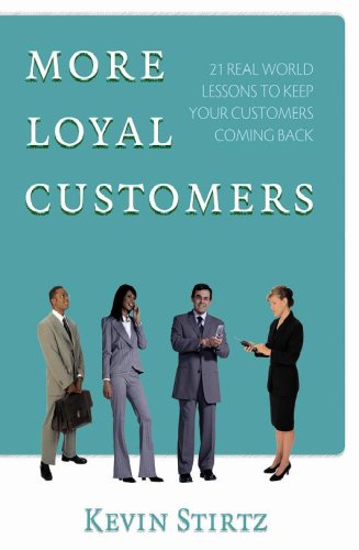 More Loyal Customers: 21 Real World Lessons to Keep Your Customers ...