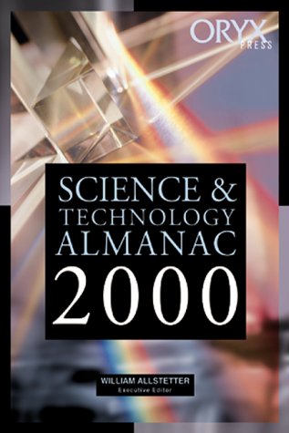 Science & Technology Almanac: 2000 Edition (Science & Technology ...