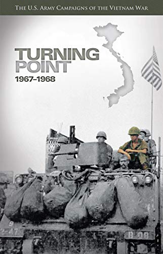 Amazon.com: Turning Point: 1967-1968: The U.S. Army Campaigns of the ...