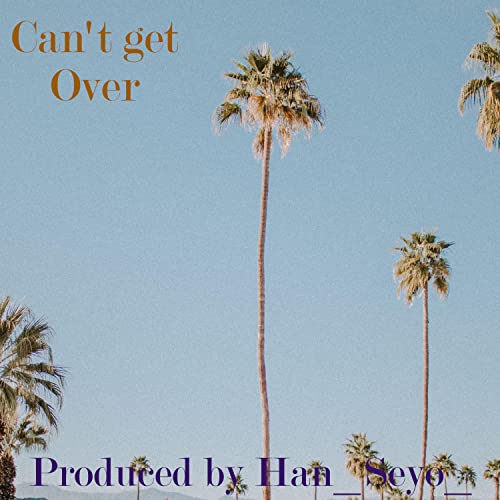 Amazon.co.jp: Can't Get Over : Han Seyo: Digital Music