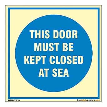 buysafetyposters.com - This Door Must Be Kept Closed At Sea Glow Sign ...