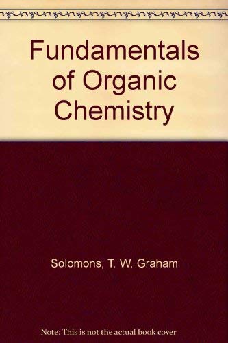 Fundamentals of Organic Chemistry: T.W. Graham Solomons: 9780471305620 ...