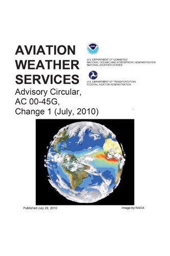 Aviation Weather Services Advisory Circular, AC 00-45G, Change 1 (July ...
