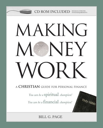 Making Money Work: A Christian Guide for Personal Finance: Page, Bill G ...