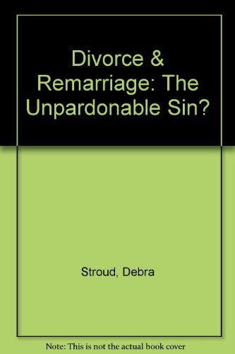 Divorce & Remarriage: The Unpardonable Sin?: Stroud, Debra: 9781885858191: Amazon.com: Books