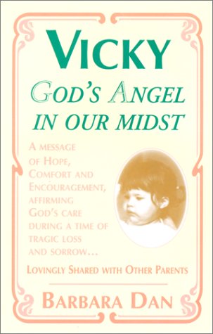 Vicky: God's Angel in Our Midst: Dan, Barbara: 9781884898105: Amazon ...