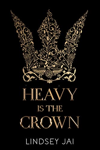 Amazon.com: Heavy is the Crown: YA Fantasy Book eBook : Jai, Lindsey ...