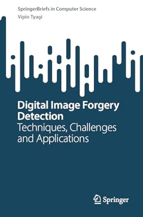 Digital Image Forgery Detection: Techniques, Challenges and ...