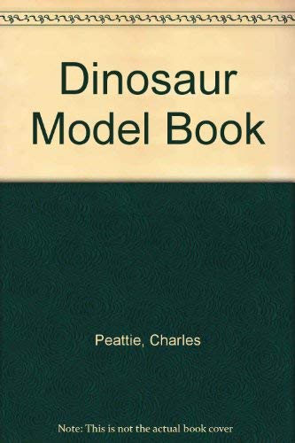 Incredible Model Dinosaurs: Peattie, Charles, Healey, Phil ...