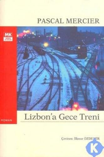 Amazon.com: Lizbon'a Gece Treni: 9789944860338: Pascal Mercier, İlknur ...