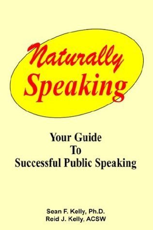 Speaking Naturally - Your Guide to Confident Successful Public Speaking ...