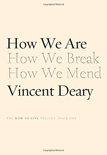 How We Are: Book One of the How to Live Trilogy by Vincent Deary (2014 ...