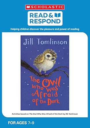 The Owl Who Was Afraid of the Dark (Read & Respond): Snashall, Sarah ...