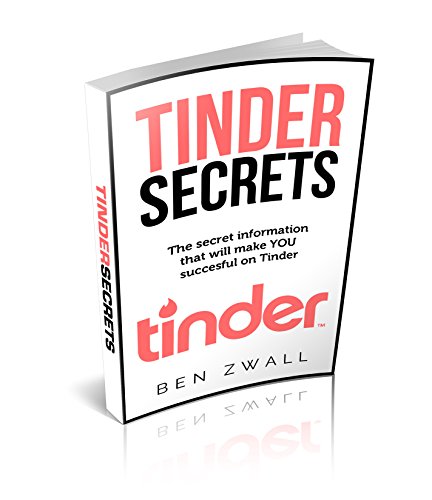 Tinder Secrets: The book that will make YOU succesful on Tinder, or any ...