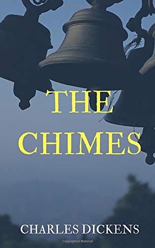 The Chimes: Dickens, Charles: 9798666955321: Amazon.com: Books