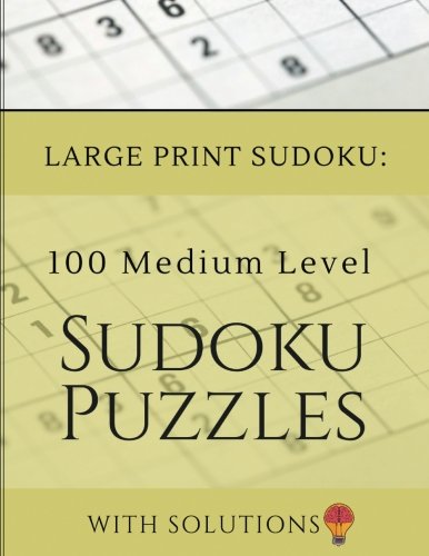 Buy Large Print Sudoku: 100 Medium Level Sudoku Puzzles with Solutions ...