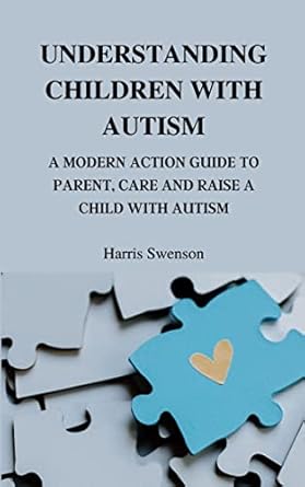 Amazon.com: UNDERSTANDING CHILDREN WITH AUTISM: A MODERN AND EASY ...