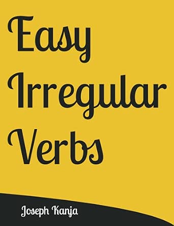 Easy Irregular Verbs: The easiest way to memorize irregular verbs for ...