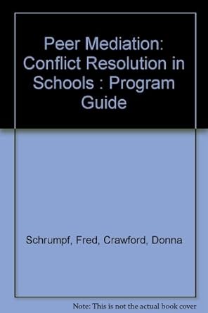 Peer Mediation: Conflict Resolution in Schools : Program Guide: H. Chu ...