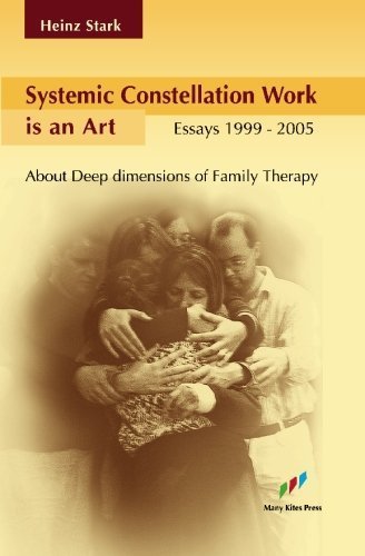 Systemic Constellation Work is an Art: About Deep Dimensions of Family ...