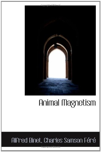 Animal Magnetism: Binet, Alfred: 9781103986248: Amazon.com: Books