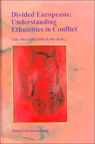Divided Europeans:Understanding Ethnicities in Conflict: T. Allen John ...