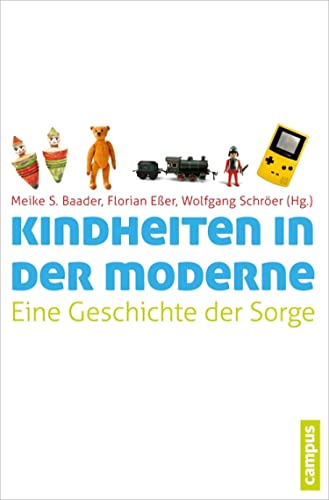 Kindheiten in der Moderne: Eine Geschichte der Sorge eBook : Baader ...