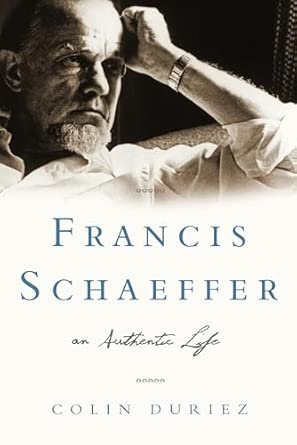 Amazon.com: Francis Schaeffer: An Authentic Life: 9781433552236: Duriez ...
