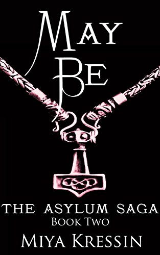 May Be (The Asylum Saga Book 2) eBook : Kressin, Miya: Amazon.co.uk ...