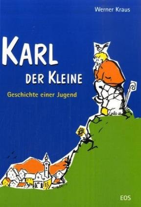 Karl der Kleine: Geschichte einer Jugend : Kraus, Werner: Amazon.de: Bücher