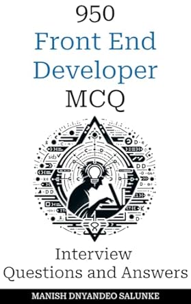 Amazon.com: 950 Front End Developer Interview Questions and Answers : MCQ Format Questions ...