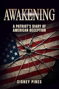 9781966625520: Awakening: A Patriot's Diary of American Deception ...