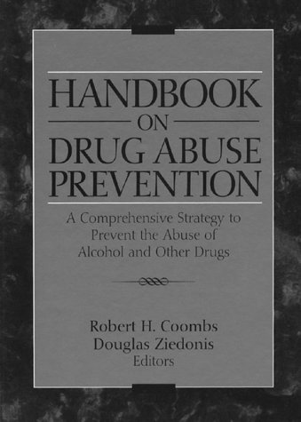 Handbook on Drug Abuse Prevention: Coombs, Robert Holman, Ziedonis ...