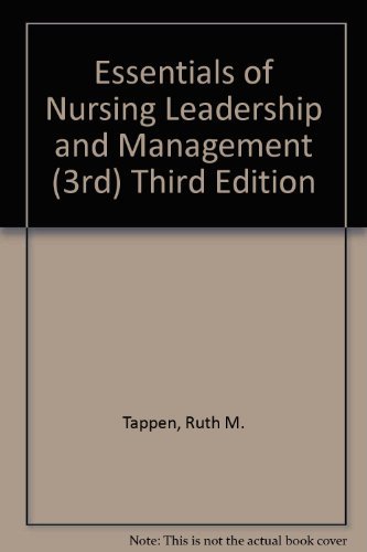 Essentials of Nursing Leadership and Management (3rd) Third Edition ...