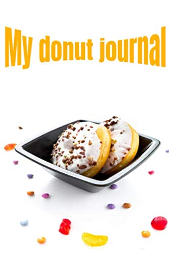 Amazon.com: My donut journal: Blank Lined Journal Notebook, Funny ...
