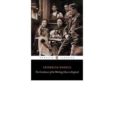 The Condition of the Working Class in England: Friedrich Engels ...