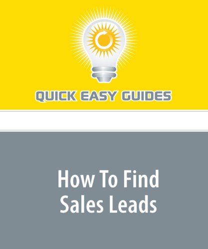 How To Find Sales Leads: unknown author: 9781606805107: Amazon.com: Books