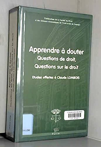 Apprendre à douter - questions de droit, questions sur le droit ...