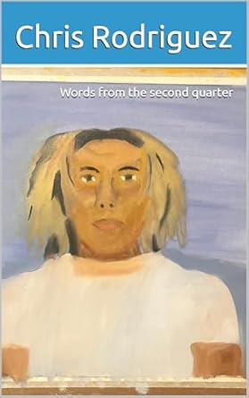 Amazon.com: Words from the second quarter eBook : Rodriguez, Chris: Books