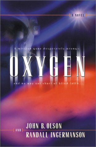 Oxygen (Oxygen Series, Book 1): Ingermanson, Randall, Olson, John ...