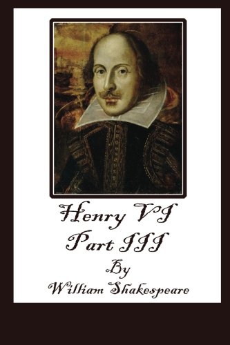 Henry VI Part III: Shakespeare, William: 9781480294837: Amazon.com: Books