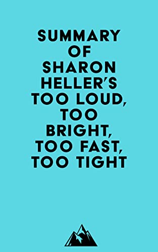 Amazon.com: Summary of Sharon Heller's Too Loud, Too Bright, Too Fast ...