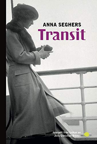 Amazon.com: Transit: 9789188155580: Anna Seghers: Books