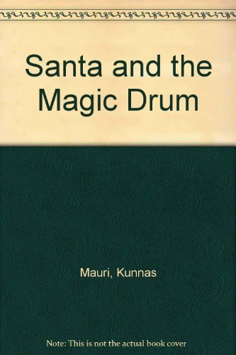 Santa and the Magic Drum (Santa and the Magic Drum): Kunnas, Mauri ...