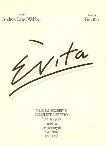 Evita. Musical excerpts, complete libretto from the opera based on the ...