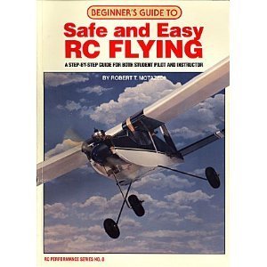Beginner's Guide to Safe and Easy Rc Flying: A Step by Step Guide for ...
