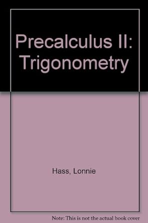 Amazon.com: PRECALCULUS II: TRIGONOMETRY: 9780757530562: HASS-TAYLOR: Books